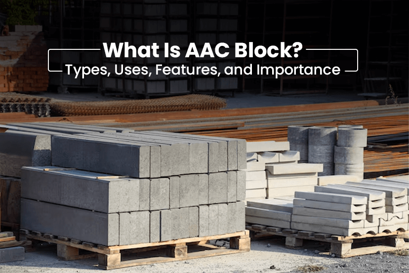 What Is AAC Block? Types, Uses, Features, and Importance - Moglix Business